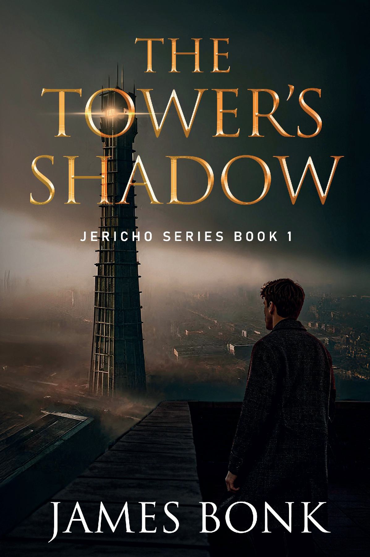 The Tower's Shadow – James Bonk